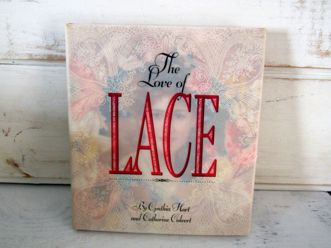 The Love of Lace by Cynthia Hart and Catherine Calvert - Etsy