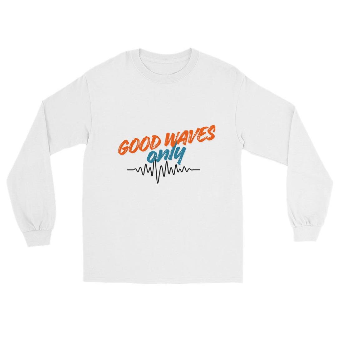 Good Waves Only EEG Tech Shirt – Funny Neurology & EEG T-shirt for ...