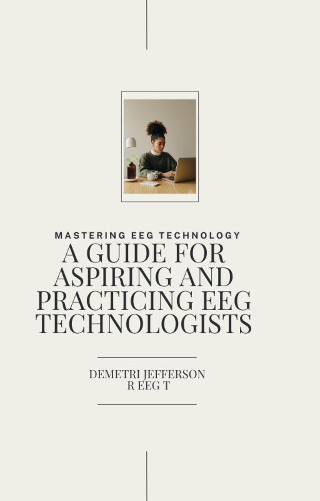Mastering EEG Technology: A Guide for Aspiring and Practicing EEG ...