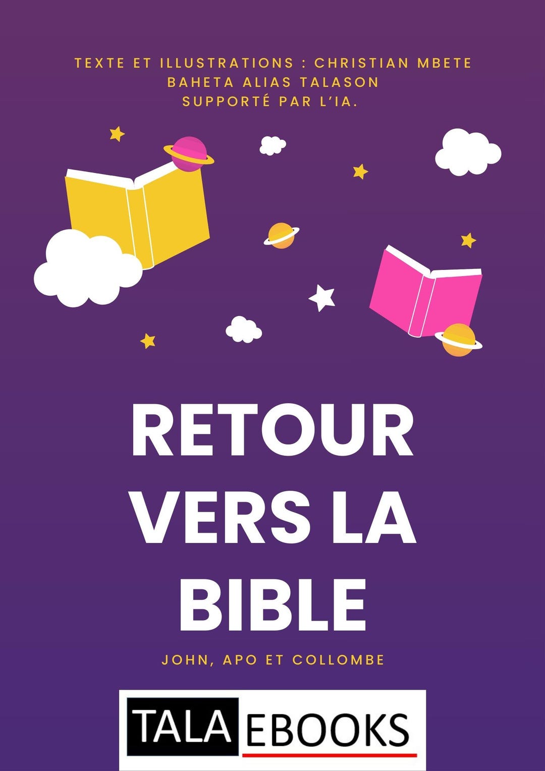 Livre pour enfants - Retour vers la Bible Tome 1 (John, Apo et Collombe ...