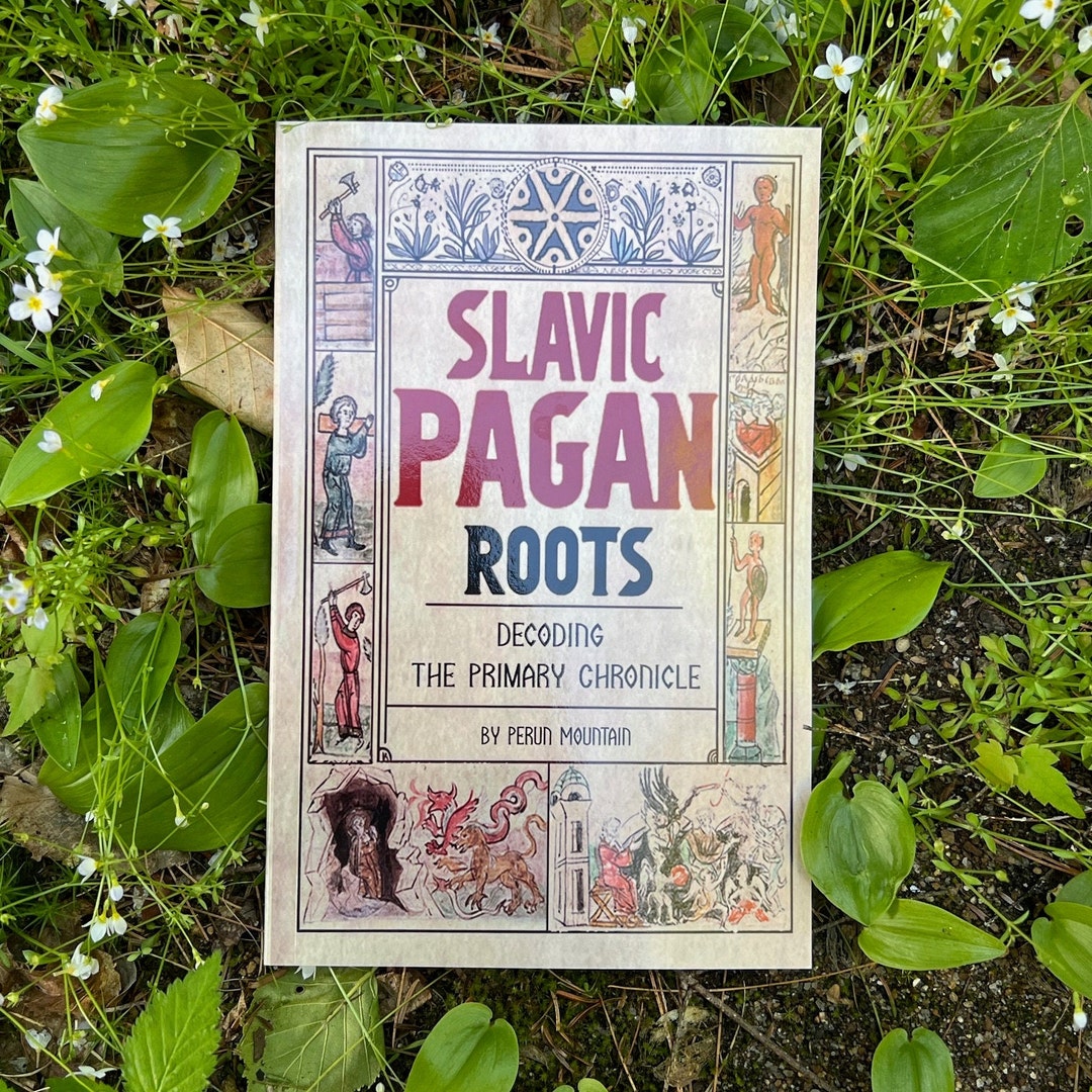 Slavic Pagan Roots: Decoding the Primary Chronicle - by Perun Mountain ...