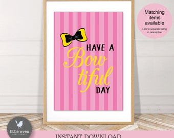 Have a Bowtiful Day Sign INSTANT DOWNLOAD Emma Wiggle Sign | Etsy
