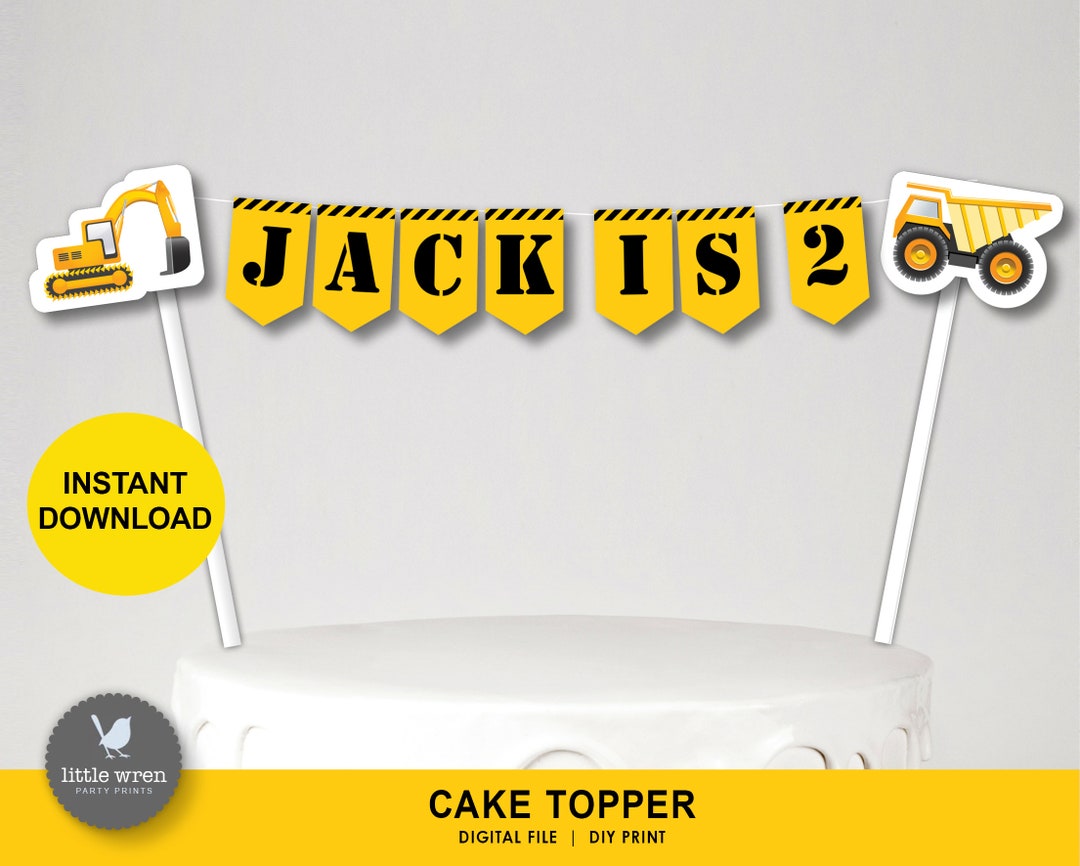Construction Cake Topper, INSTANT DOWNLOAD, Cake Bunting, Cake Sign ...