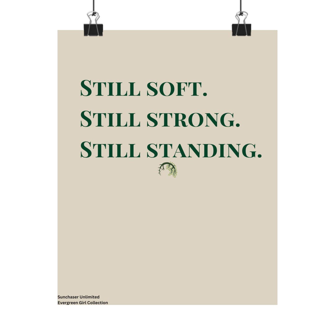 Still Soft Still Strong Still Standing Poster | Motivational ...