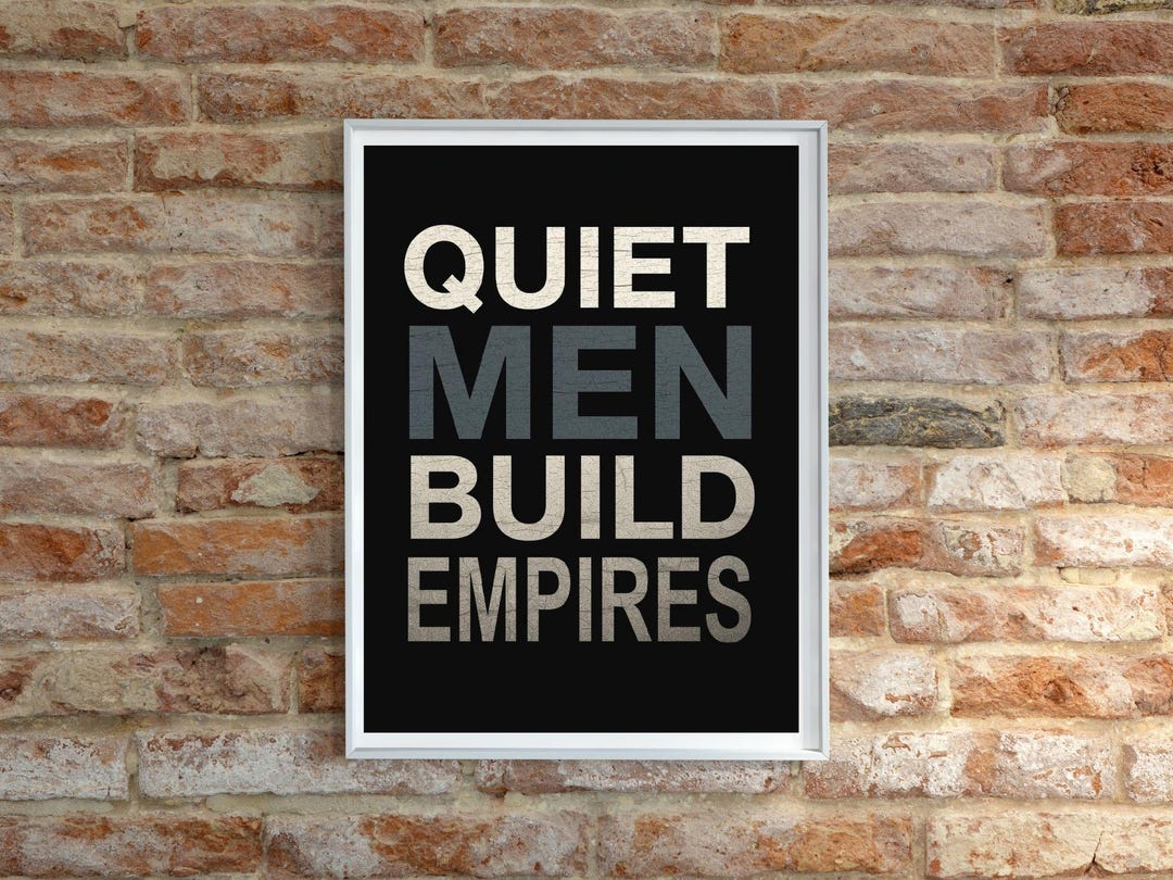 Quiet Men Build Empires Wall Art | Silent Strength Poster | Discipline ...