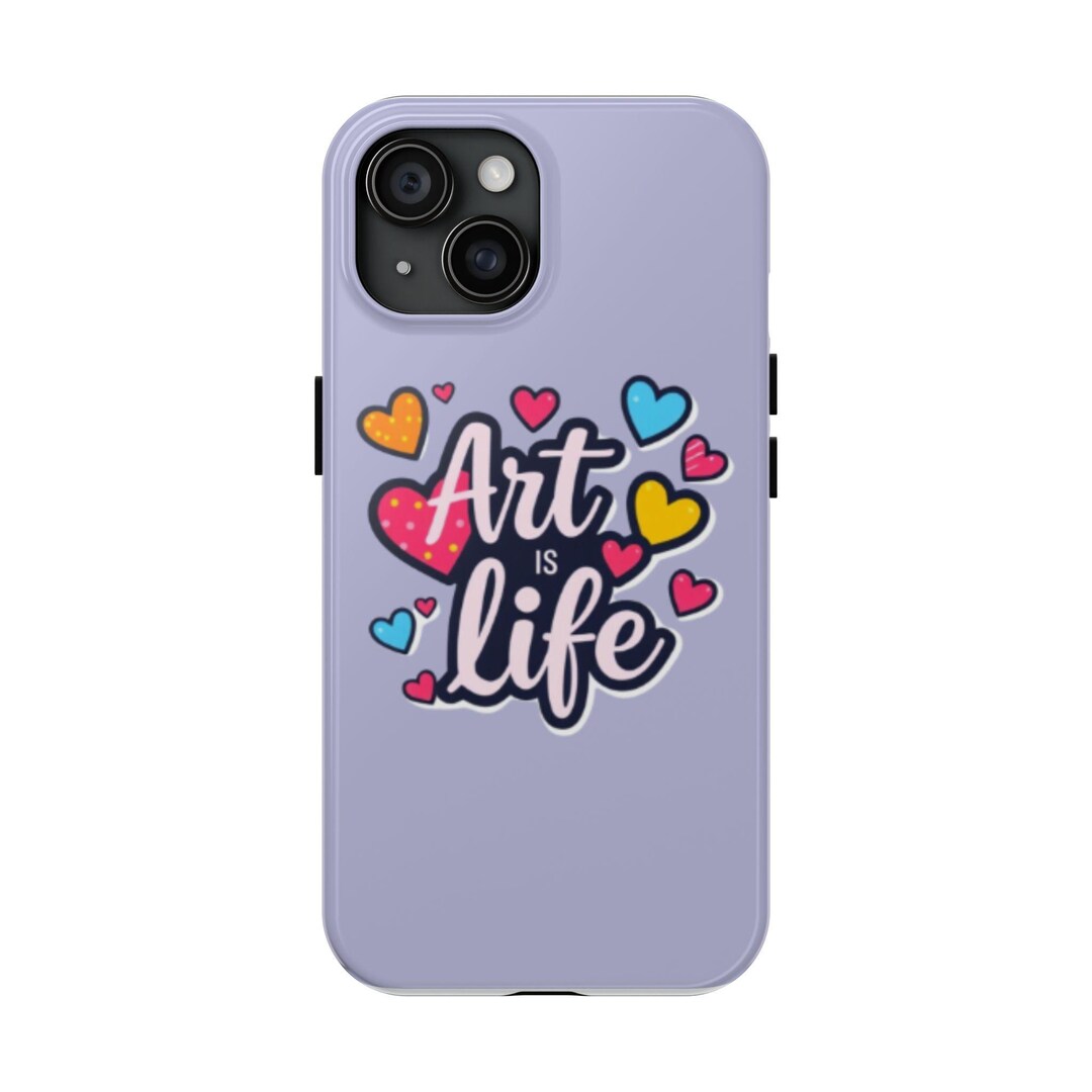 Art Phone Case, Art is Life Phone Case: Inspirational Design for Art ...