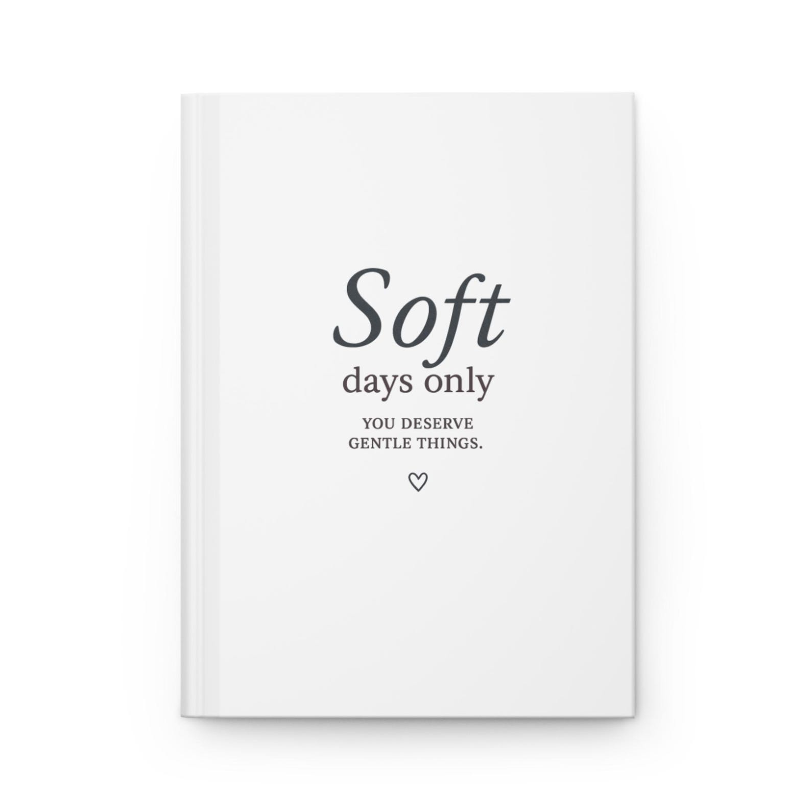 Soft Days Only Journal, Cozy Self-care Hardcover Notebook, Thoughtful ...