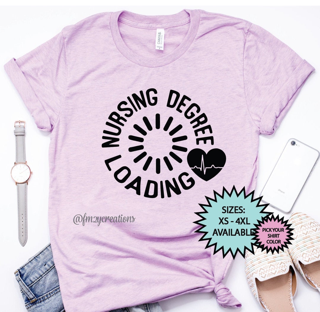 Nursing School Shirt | Nursing Degree Loading | Nurse Graduation Shirt ...