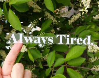 Always Tired Decal - Etsy