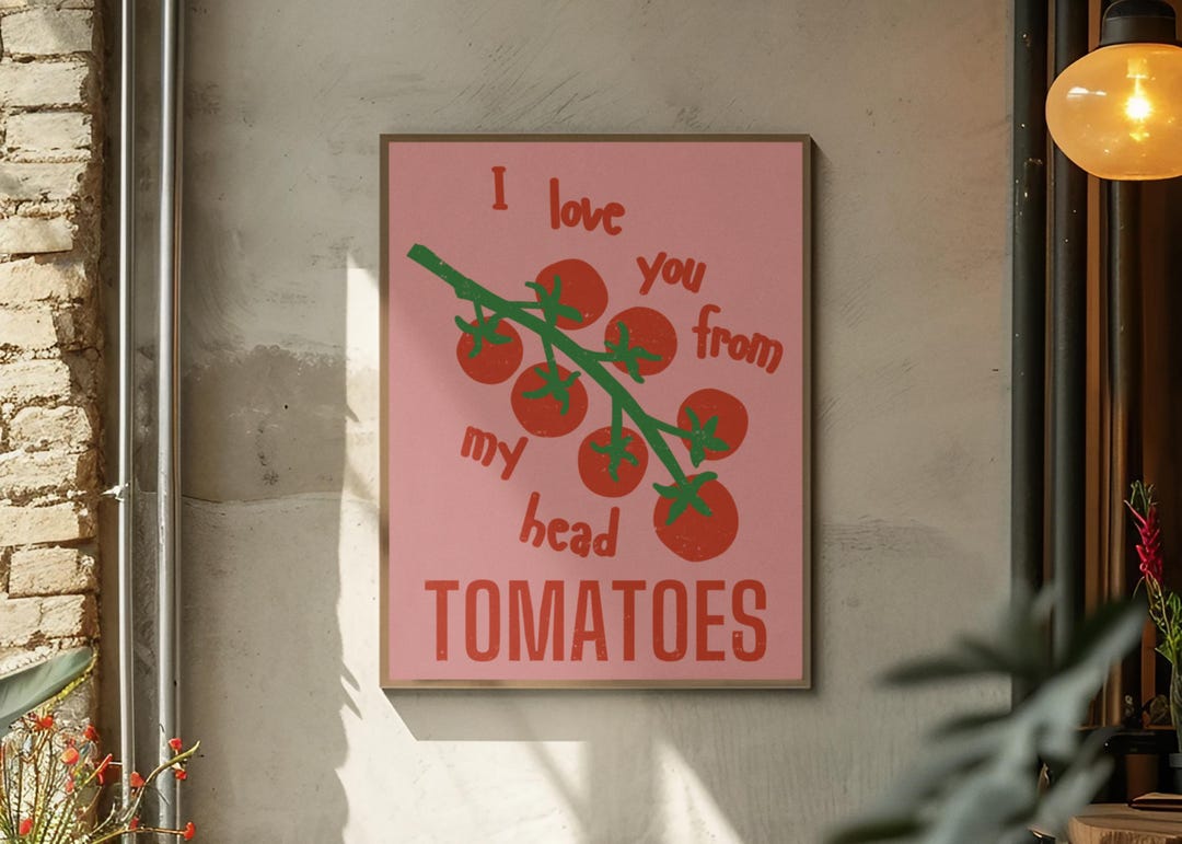 I Love You From My Head Tomatoes Poster, Vintage Print, Funny Kitchen ...