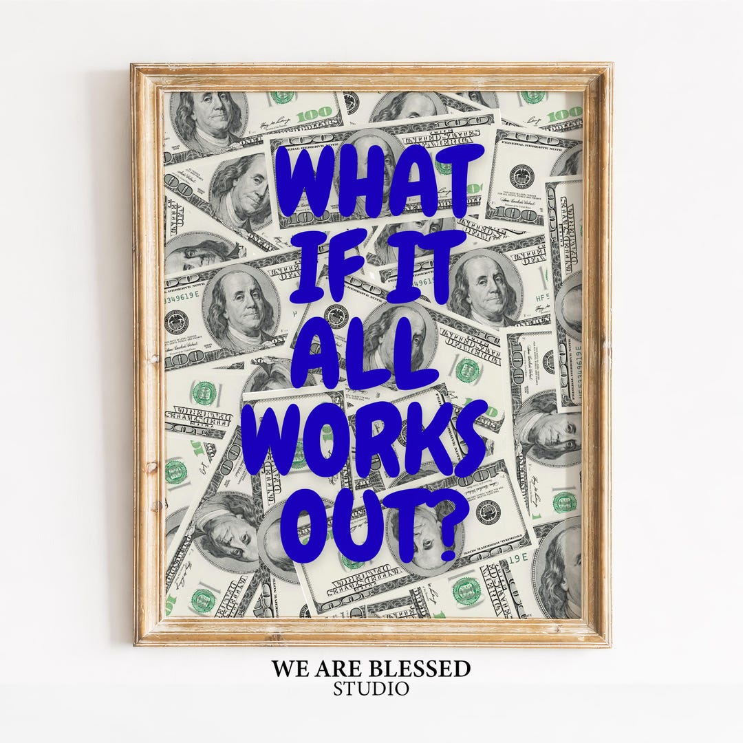 What If It All Works Out – Motivational Money Wall Art | Manifestation ...