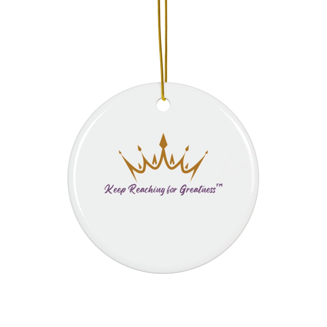 Gold Crown "keep Reaching for Greatness" Ceramic Ornament - Etsy