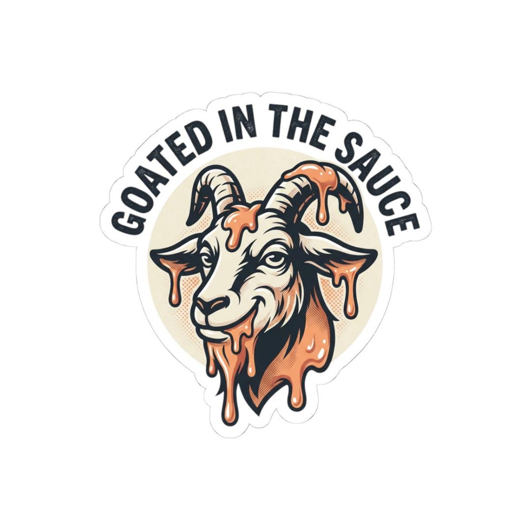 Goated in the Sauce Goat Sticker | Kiss-cut Sticker - Etsy