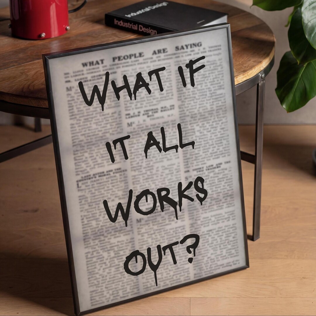 What If It All Works Out? Poster | Modern Quote Wall Art | Premium ...