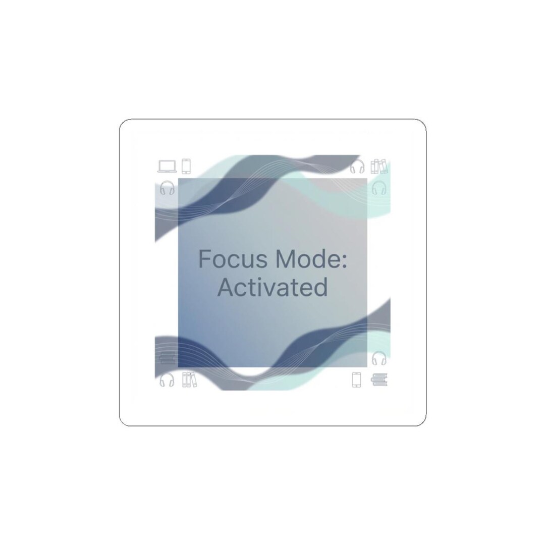 Focus Mode: Activated Sticker | Flow State, Productivity Art, ADHD ...