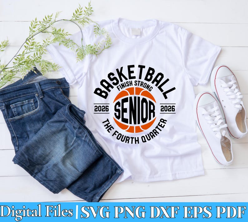 Basketball Senior 2026 SVG | Finish Strong the Fourth Quarter ...