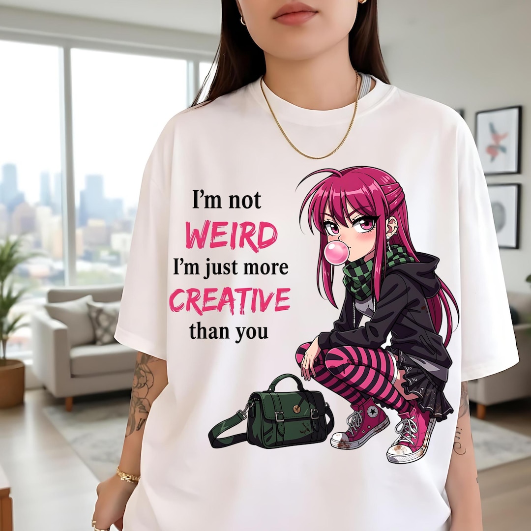 I’m Not Weird PNG, Anime Goth Girl Quote Shirt Design, Cute Kawaii ...