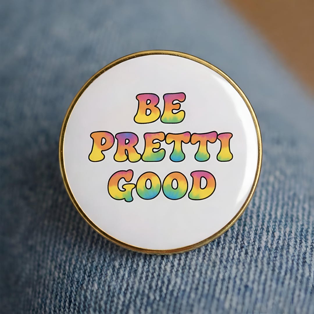 Be Pretti Good Pin, Activism Acrylic Pin, Political Protest Pin, Be ...