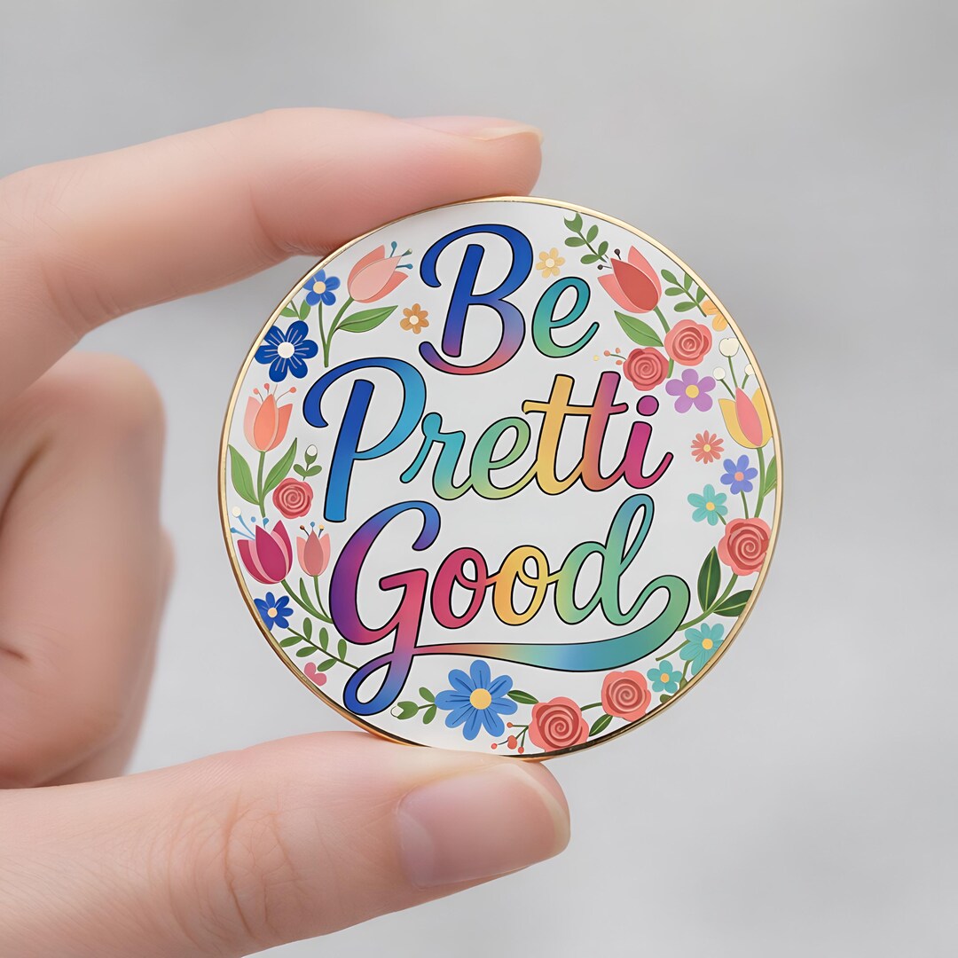 Be Pretti Good Pin, Activism Acrylic Pin, Social Justice Pin, Be Good ...