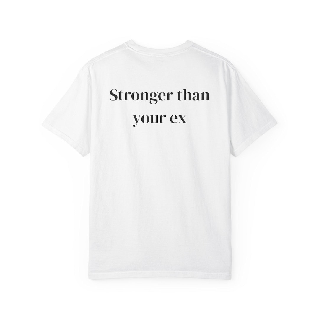 Stronger Than Your Ex Pump Cover for the Gym T-shirt - Etsy UK