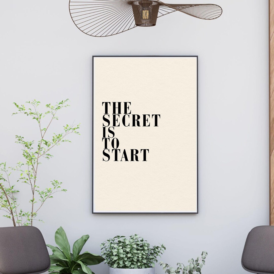 Minimalist Quote Wall Art, the Secret is to Start Poster, Neutral ...