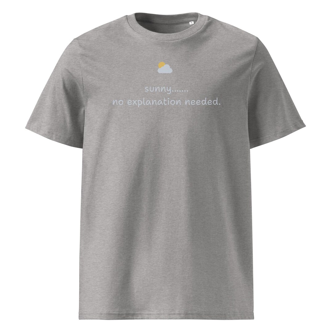 Sunny No Explanation Needed Shirt | Mental Health Awareness Tee | Good ...
