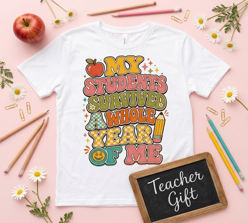Retro Teacher Shirt Design, My Students Survived A Whole Year of Me ...