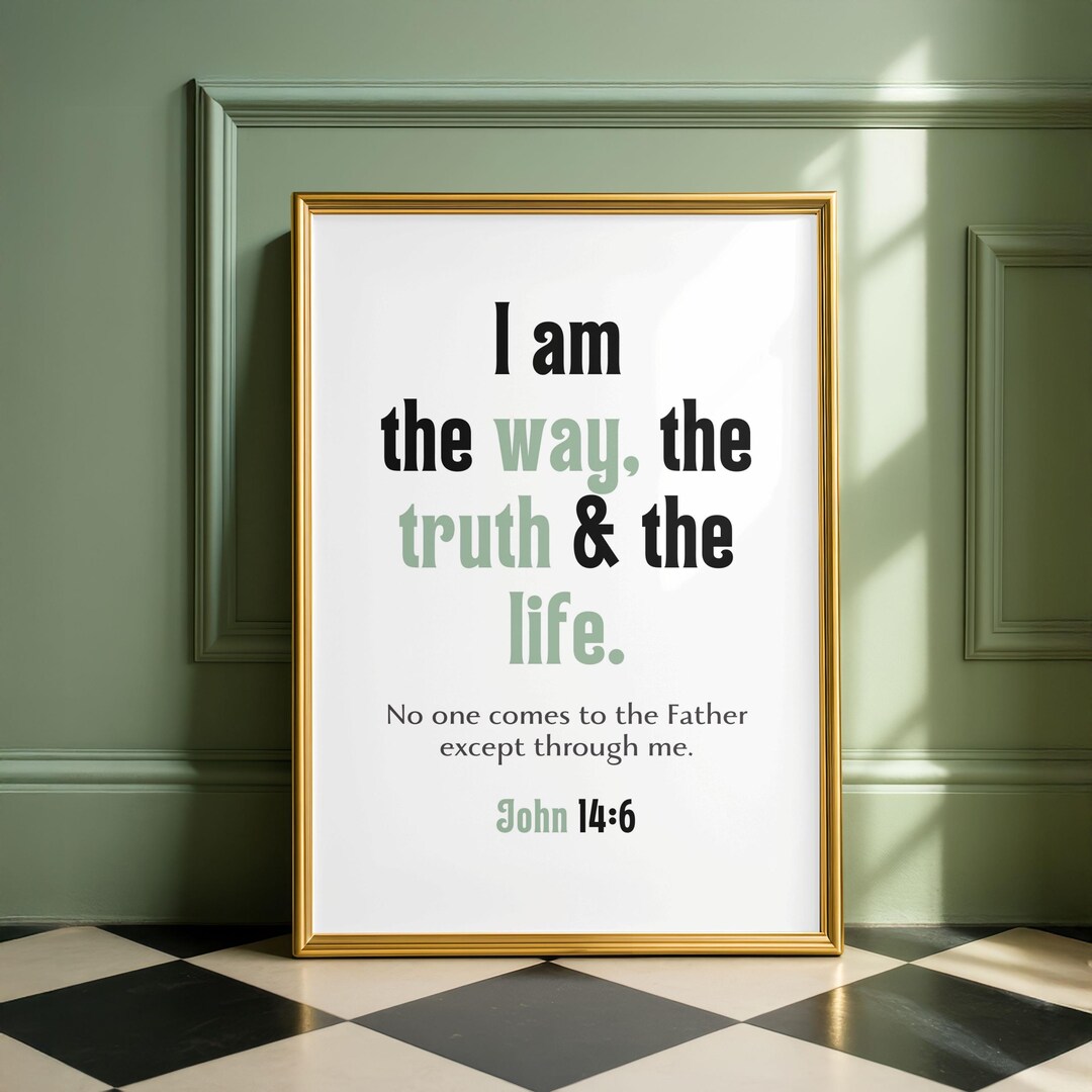 John 14:6 I Am the Way the Truth and the Life, Scripture Poster, Bible ...
