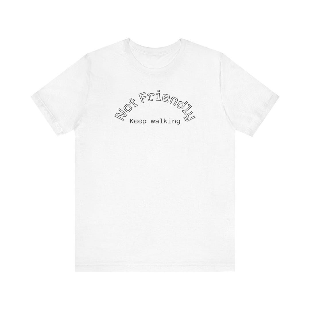 Not Friendly Keep Walking T-shirt | Minimal Text Graphic Tee - Etsy