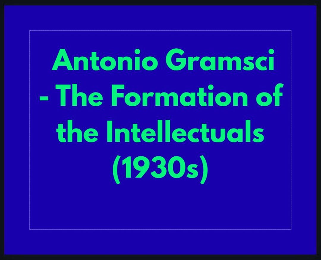 Antonio Gramsci Formation of Intellectuals Study Guide Marxist Theory ...