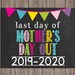 First Day of Mother's Day Out School Sign - Last Day of Mother's Day ...