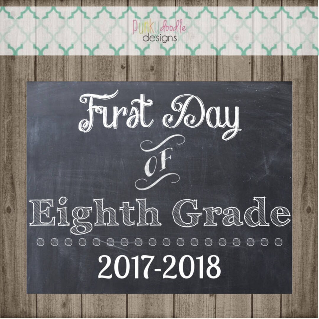 First Day of Eighth Grade School Sign - Last Day of Eighth Grade School ...
