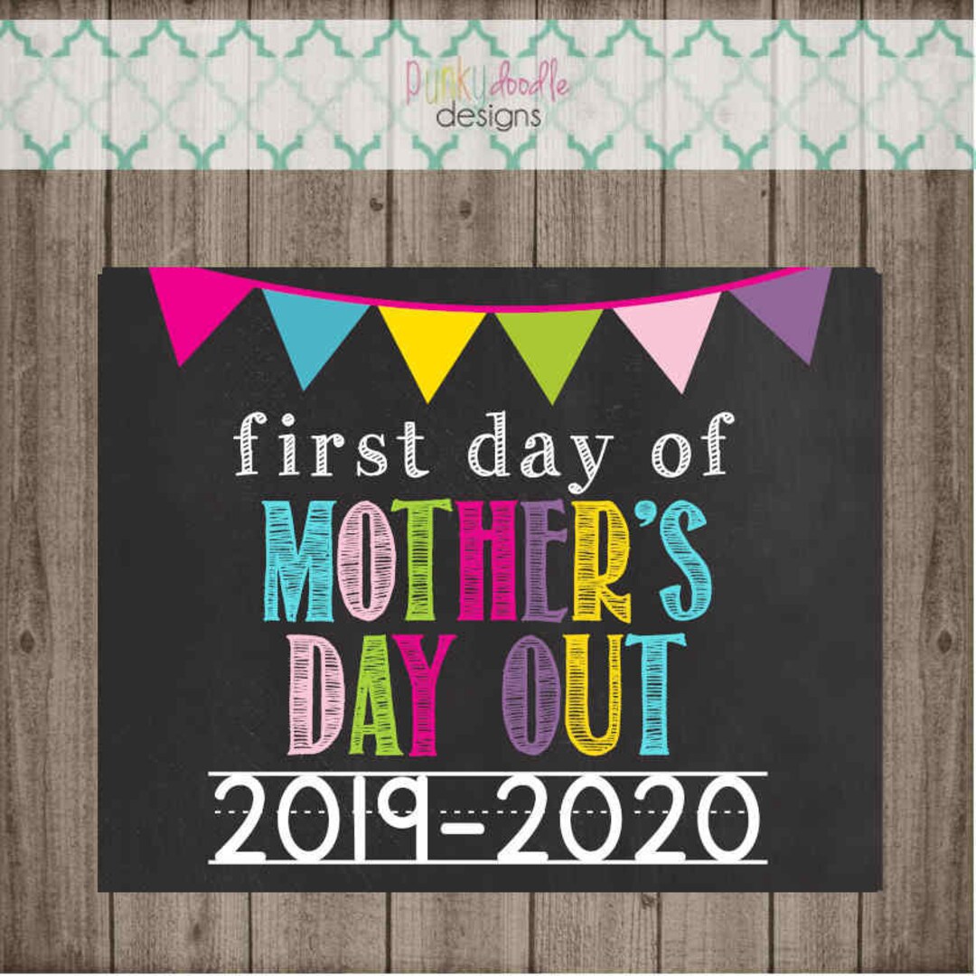 First Day of Mother's Day Out School Sign - Last Day of Mother's Day ...