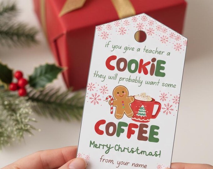 EDITABLE Christmas Teacher Gift Tags Printable for Cookies /coffee "if ...