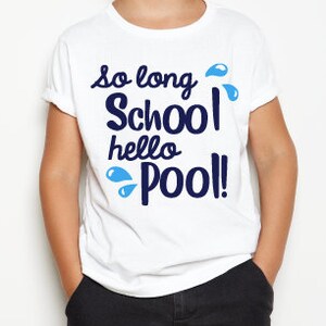 So Long School Hello Pool Its Summer Yall Splash Beach Sun Squad SVG ...