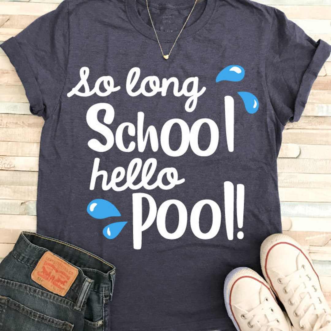 So Long School Hello Pool Its Summer Yall Splash Beach Sun Squad SVG ...