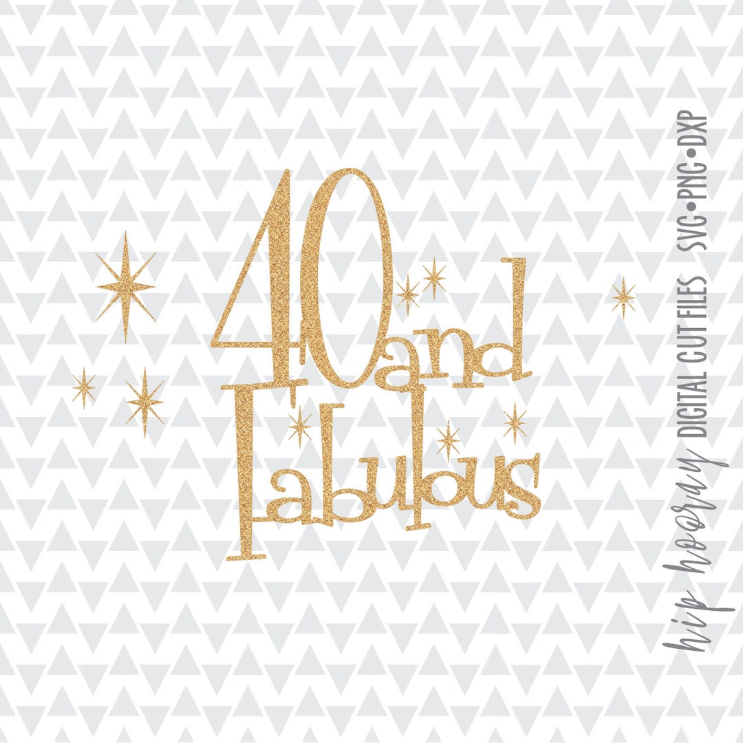 Forty and Fabulous Fortieth 40th Birthday Cake Topper Printable Jpeg ...