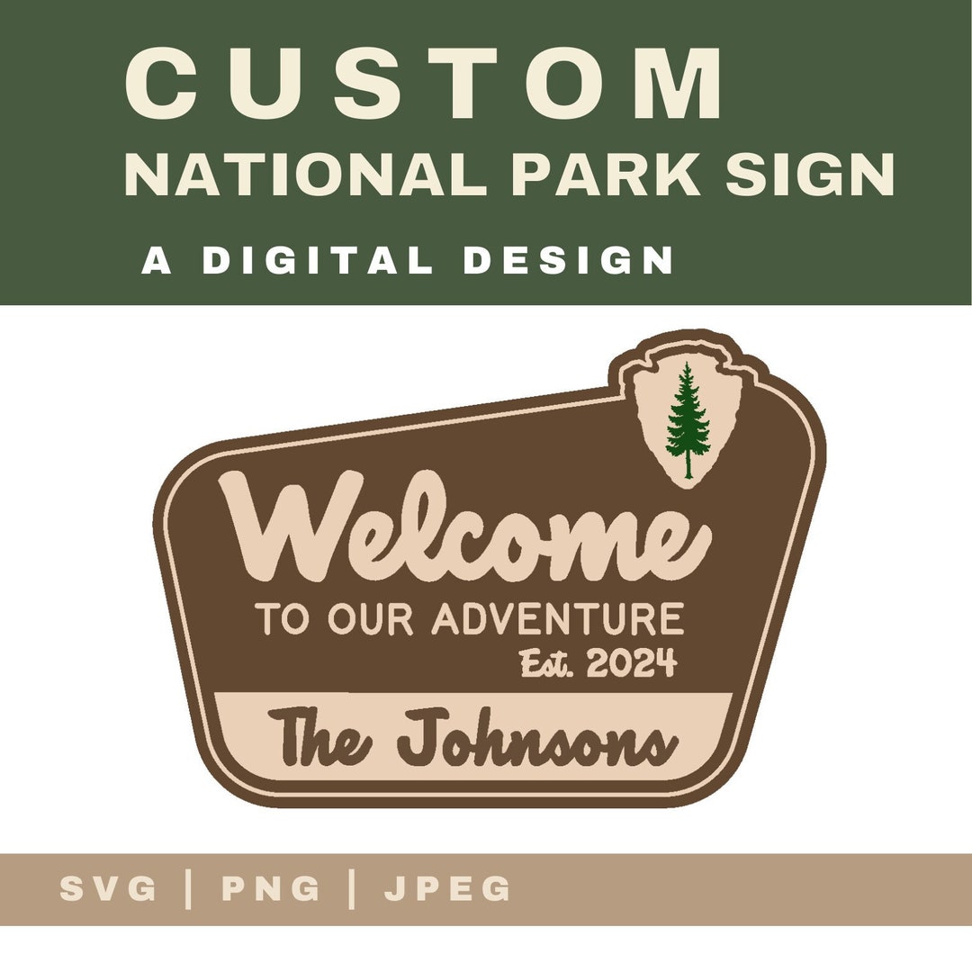 Custom National Park Sign Digital File, Backdrop, Welcome to Our ...