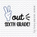 Peace Out Sixth Fifth Grade Schools Out Summer Teacher Last Day of ...