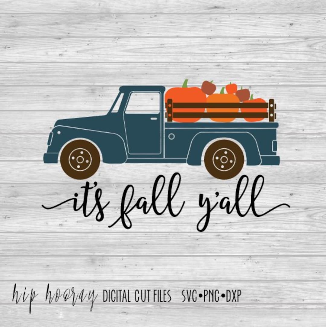 Fall Truck SVG Pumpkins Farm Patch Vintage It's Fall Y'all Clip Art ...