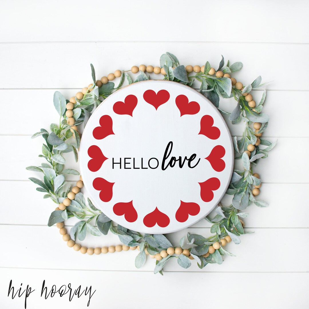 Hello Love SVG Valentine Round Door Hanger Farmhouse Printable Heart ...