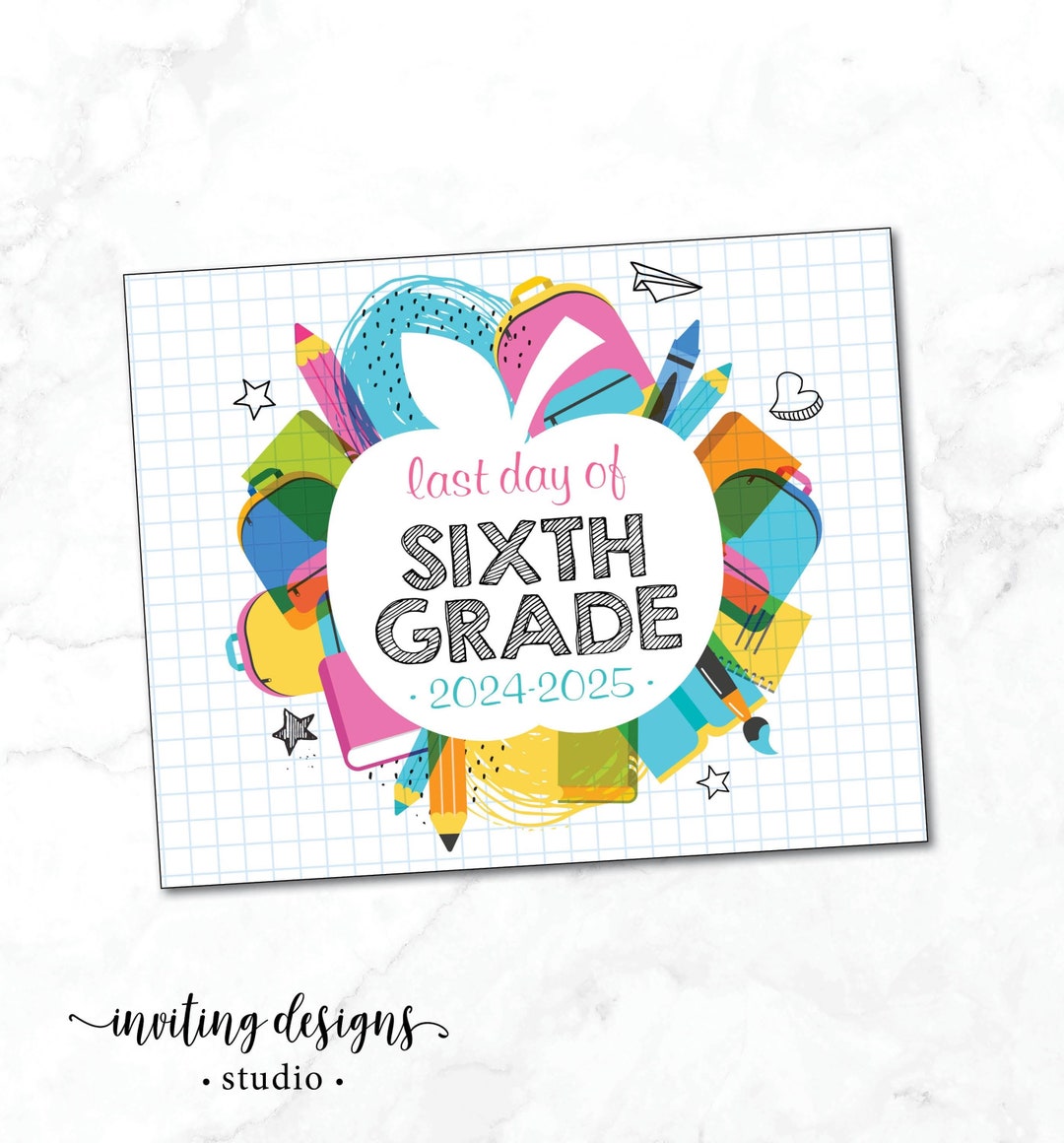 LAST Day of 6th Grade Sign / 2025 Last Day Sign / Last Day of Sixth ...