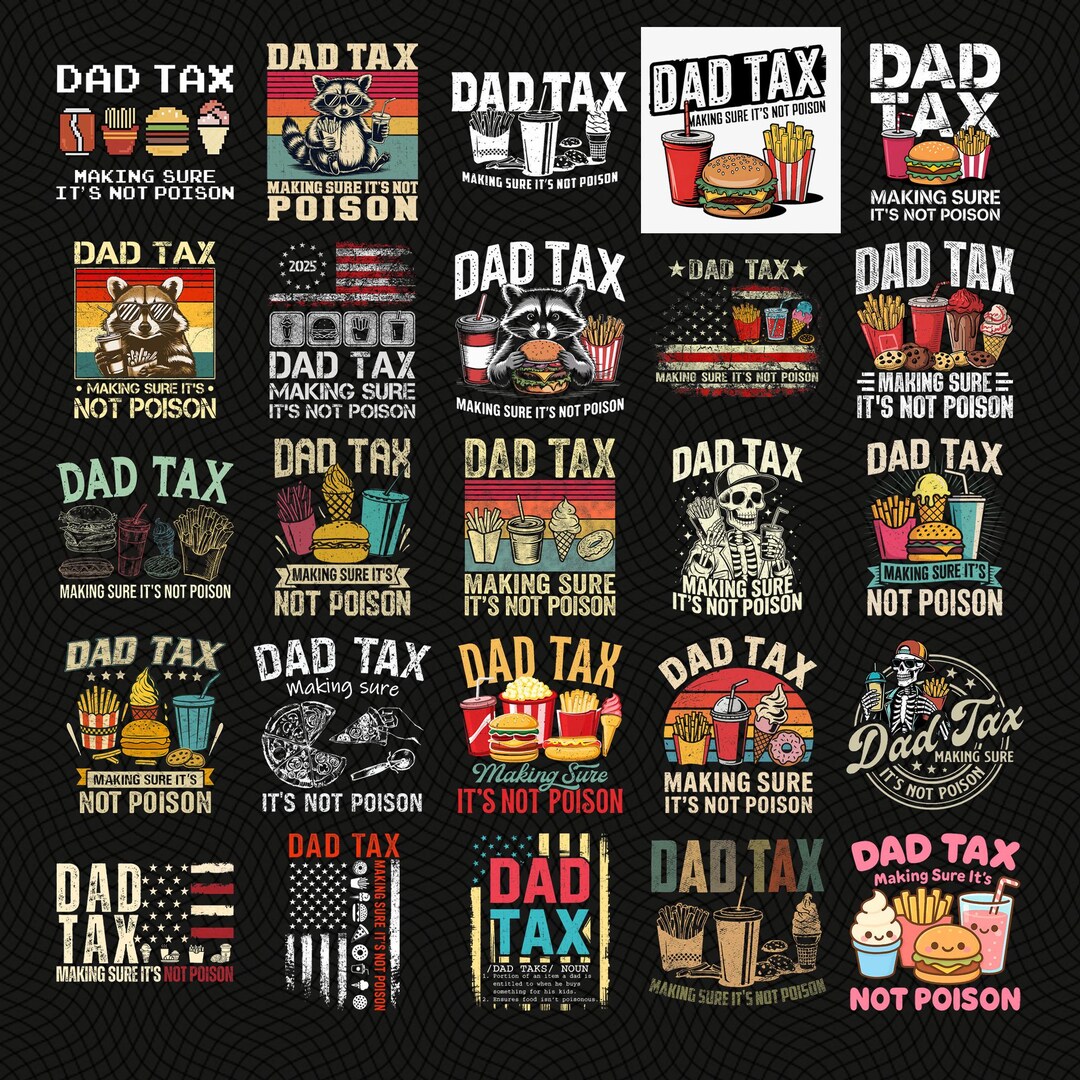 Dad Tax Making Sure It's Not Poison Fathers Day Png, Funny Dad Png, Dad ...