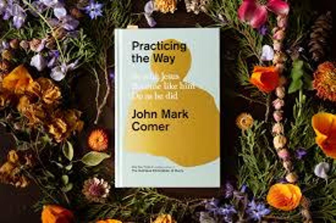 Practicing the Way: Be With Jesus, Become Like Him, Do as He Did (john ...