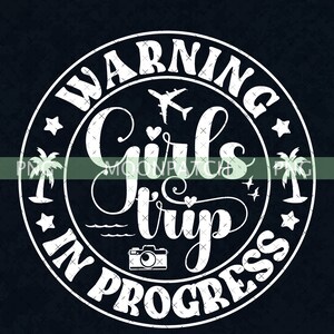 Warning Girls Trip in Progress 2024 PNG, Besties Trip Png, Summer ...