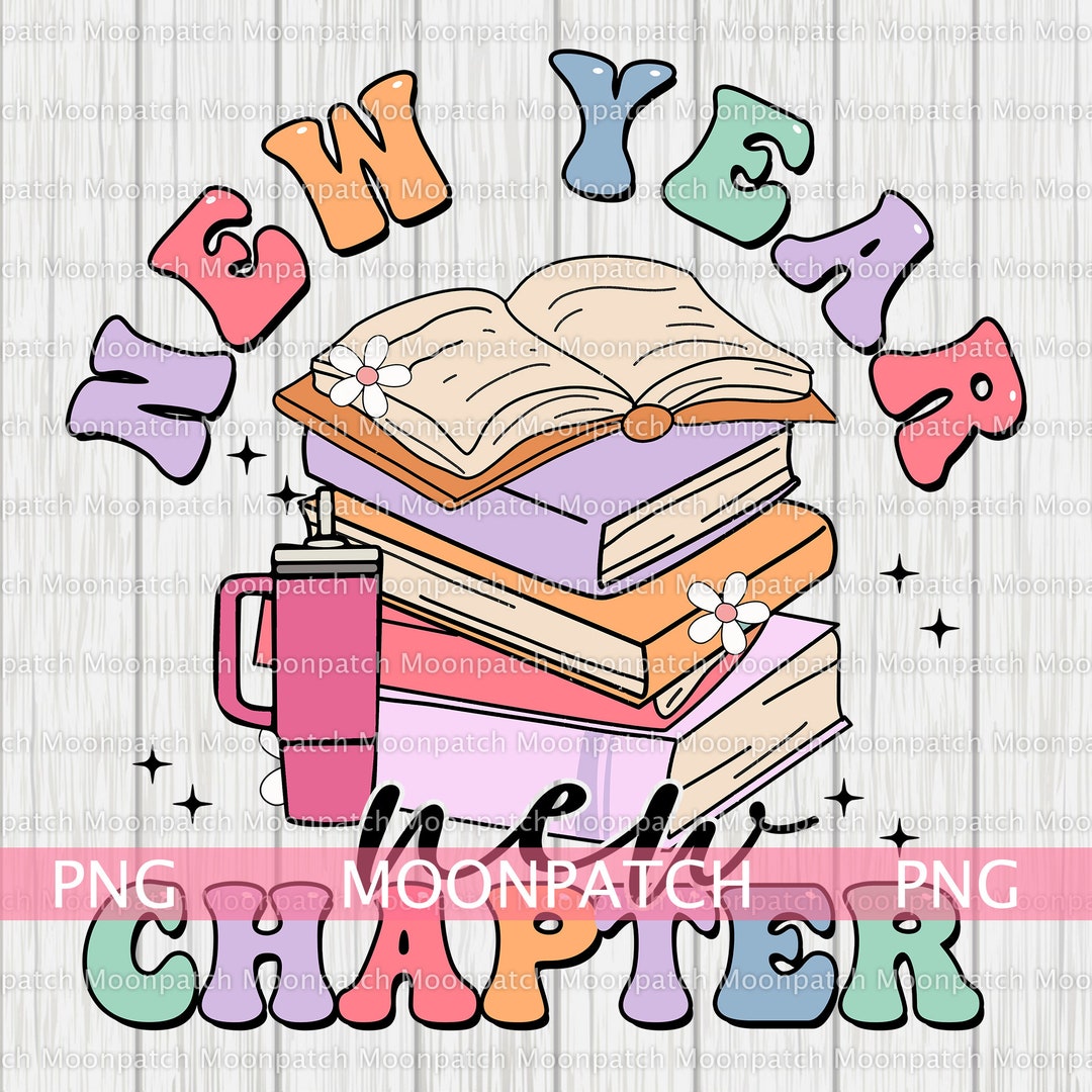 New Years Sublimation PNG, New Year New Chapter PNG, Books Stanley ...