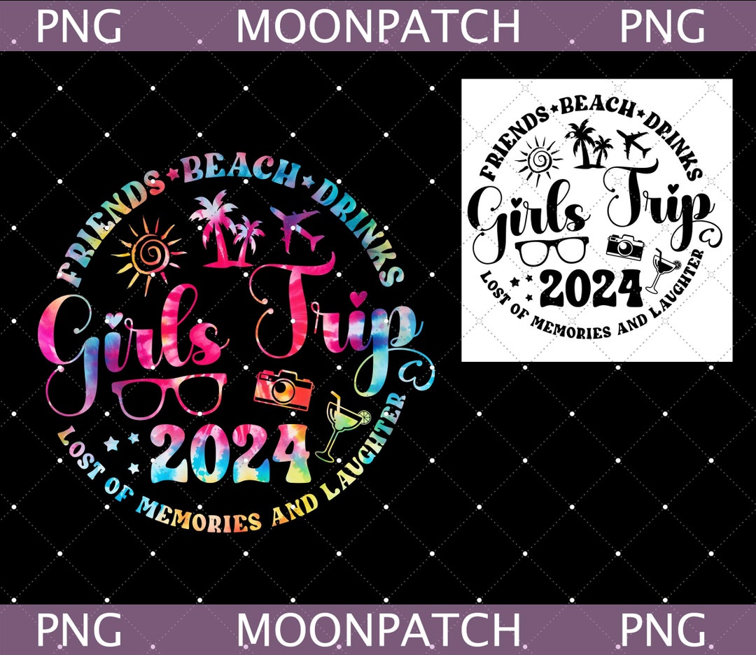 Girls Trip 2024 PNG, Girls Weekend PNG, Best Friend Gift, Girls ...