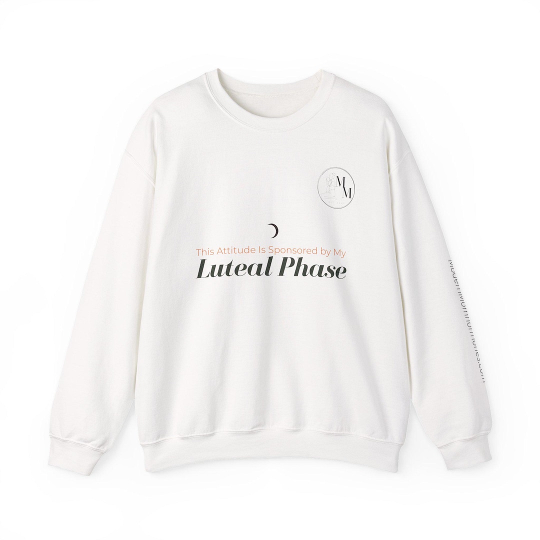 Luteal Phase Sweatshirt | Menstrual Cycle, Moon Phases, Hormonal ...