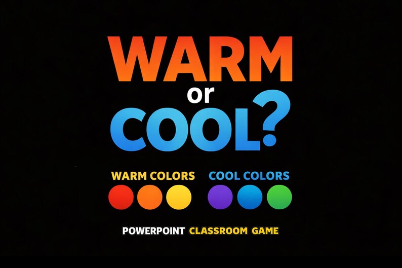 WARM Vs COOL Colors Game | Interactive Powerpoint Classroom Game | No ...