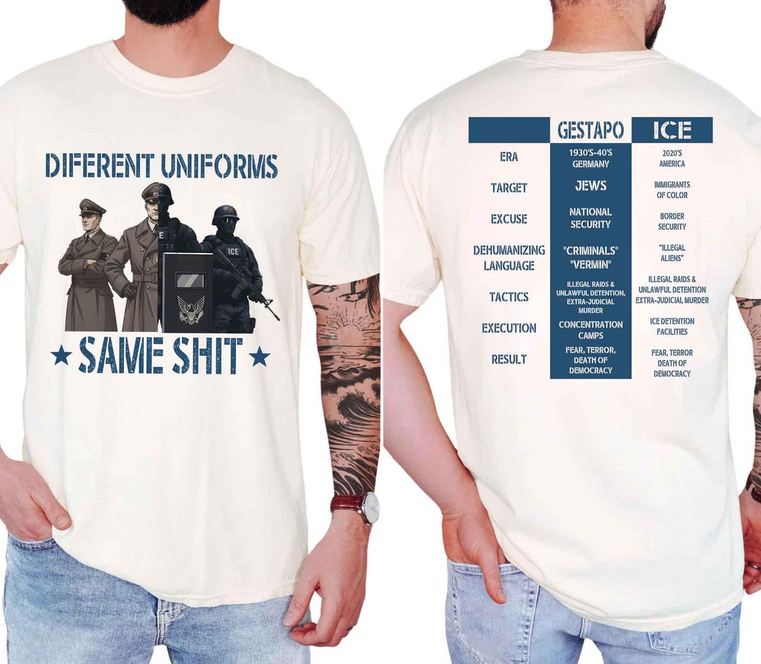 Different Uniform Same Shit Anti ICE Unisex Shirt, Nazi History Liberal ...